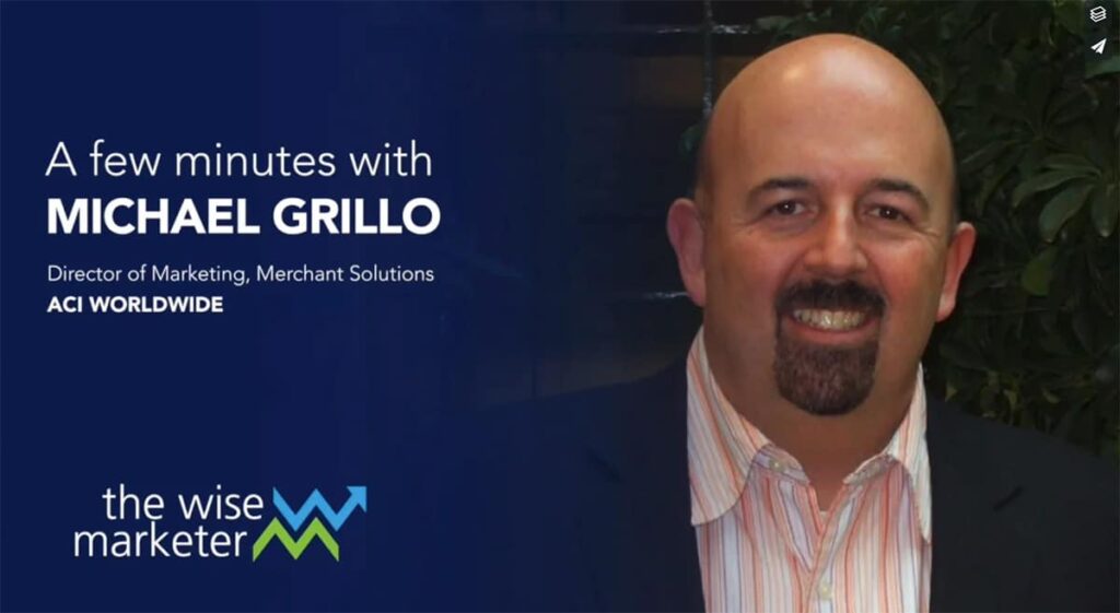 Executive Interview: Michael Grillo of ACI Worldwide