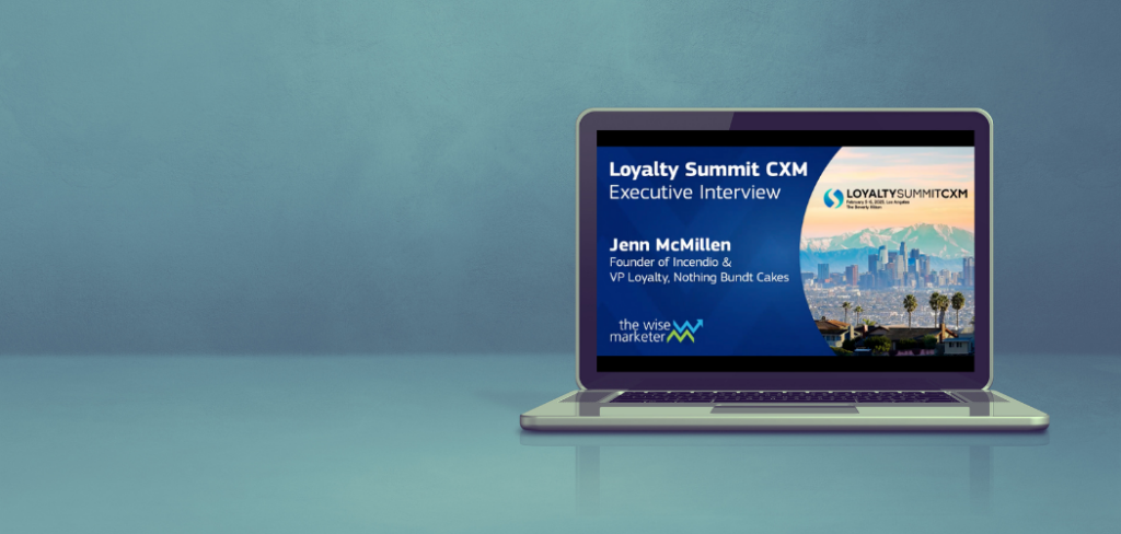 Loyalty Summit CXM Executive Interview – Jenn McMillen - The Wise Marketer